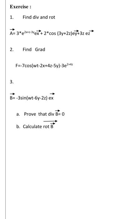 Solved Exercise : 1. Find div and rot A= 3*e2x+2-3vex + | Chegg.com