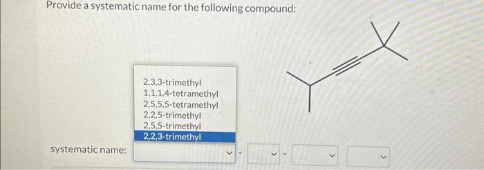 Solved Provide a systematic name for the following compound: | Chegg.com
