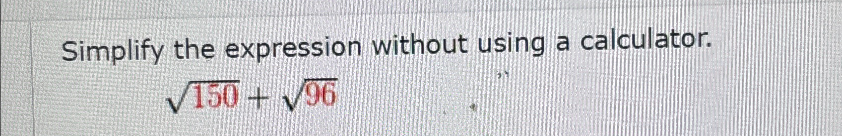 Solved Simplify the expression without using a | Chegg.com