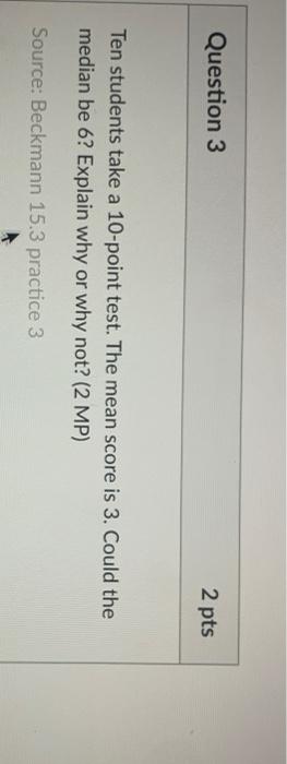 Solved Question 3 2 pts Ten students take a 10-point test. | Chegg.com