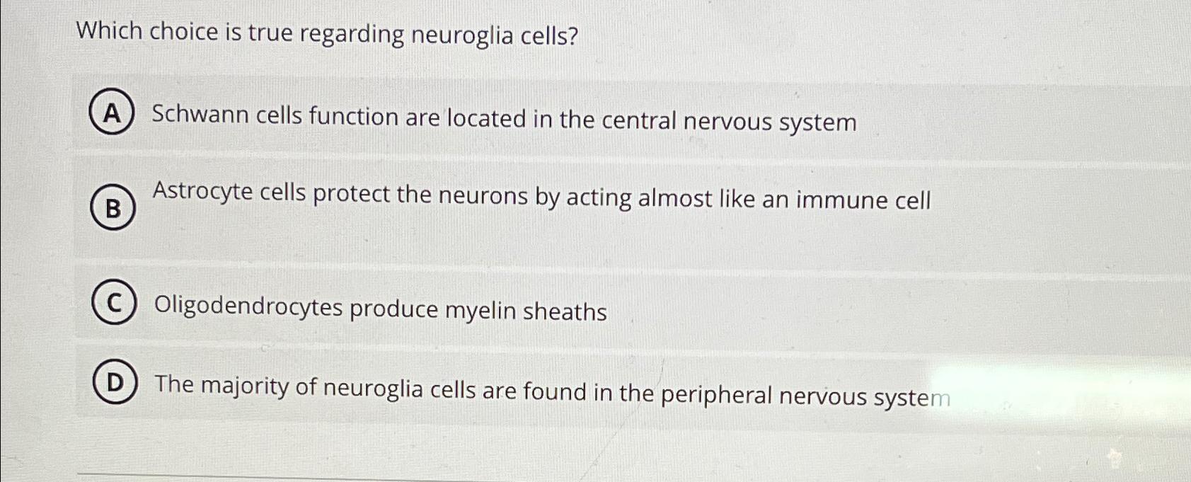 Solved Which choice is true regarding neuroglia | Chegg.com