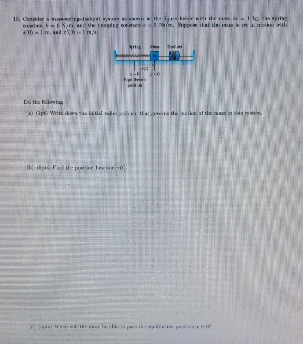 Solved 10. Consider a mass-spring-dashpot system as shown in | Chegg.com