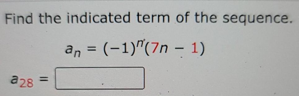 Solved Find the indicated term of the sequence. an = | Chegg.com