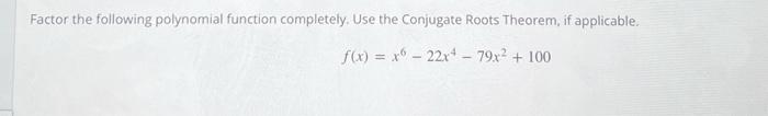 Solved Factor the following polynomial function completely. | Chegg.com