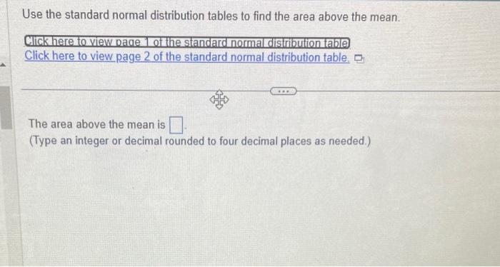 Solved Use the standard normal distribution tables to find | Chegg.com