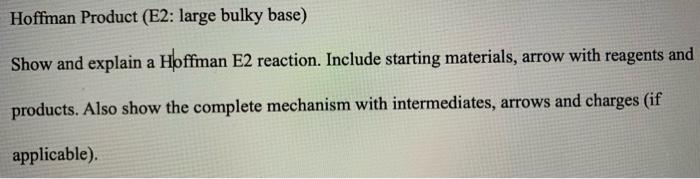 Solved Hoffman Product (E2: large bulky base) Show and | Chegg.com