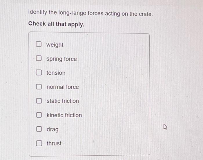 Identify the long-range forces acting on the crate. | Chegg.com