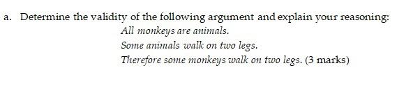 Solved a. Determine the validity of the following argument | Chegg.com