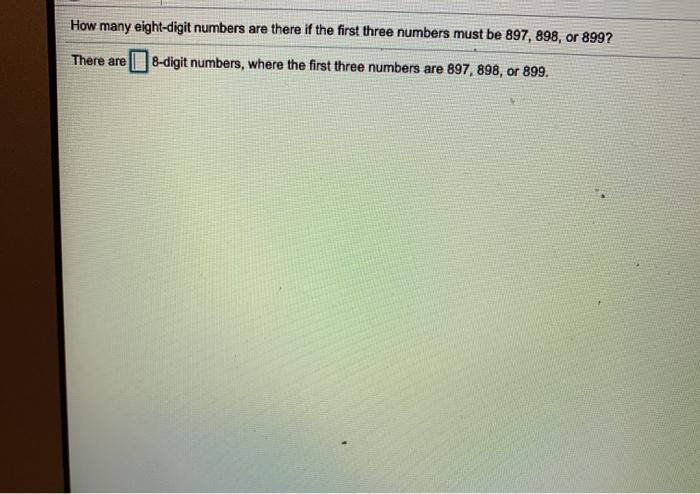Solved How many eight-digit numbers are there if the first | Chegg.com