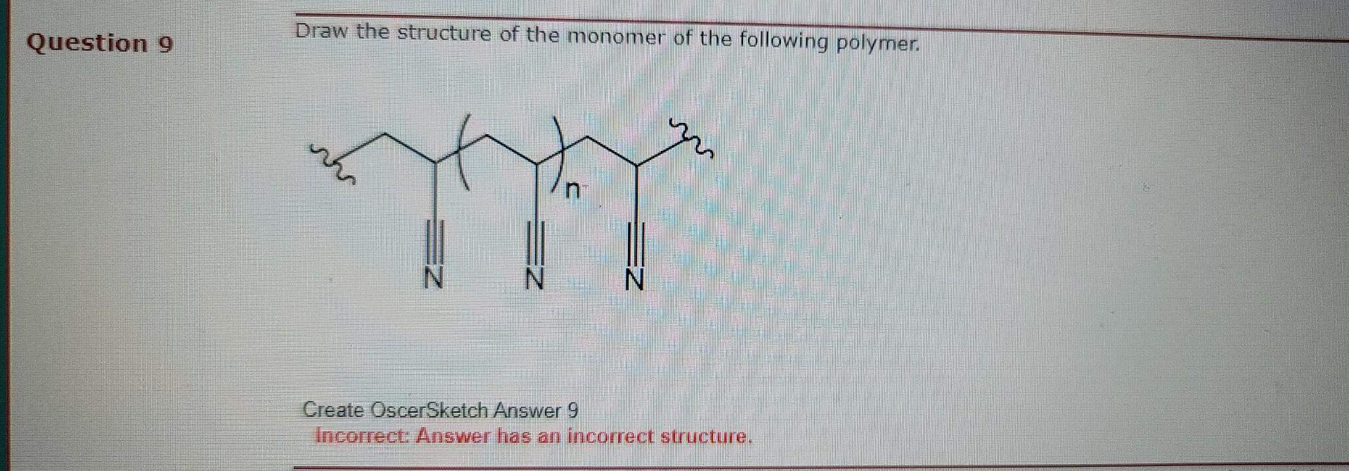 Solved Question 9 Draw the structure of the monomer of the | Chegg.com