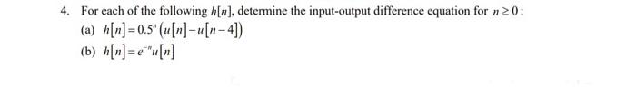 Solved 4. For each of the following h[n], determine the | Chegg.com