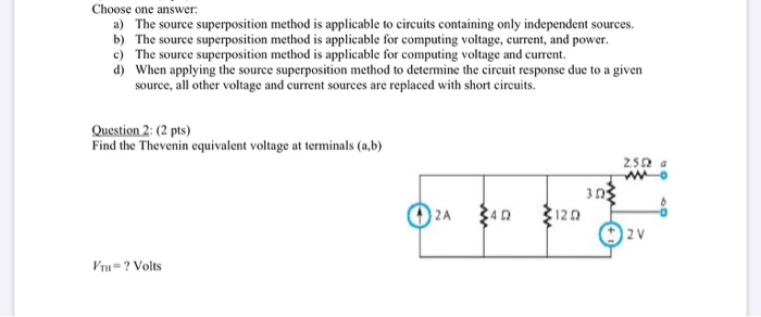 Solved Choose one answer: a) The source superposition method | Chegg.com