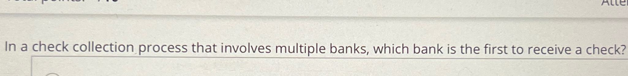 Solved In a check collection process that involves multiple | Chegg.com