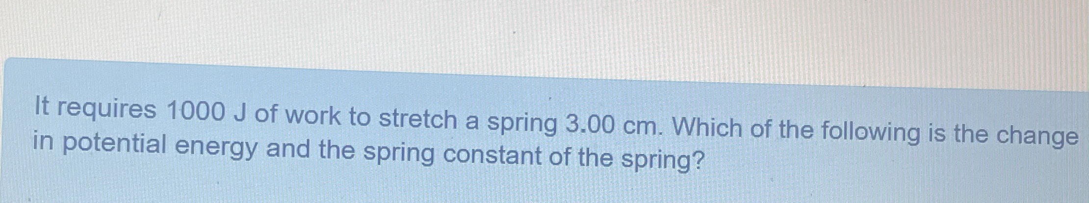 Solved It requires 1000 ﻿J of work to stretch a spring 3.00 | Chegg.com