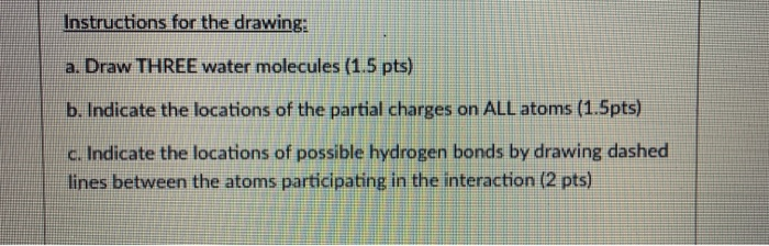 Solved Instructions for the drawing: a. Draw THREE water | Chegg.com