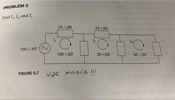 Solved Find I1,I2, and I3 FIGURE 5.7 Use matrix!!! | Chegg.com