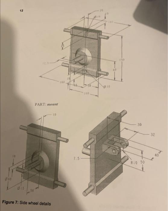 PART: mount Figure 7: Side wheel details | Chegg.com