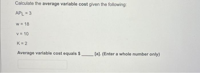 Solved Calculate the average variable cost given the | Chegg.com