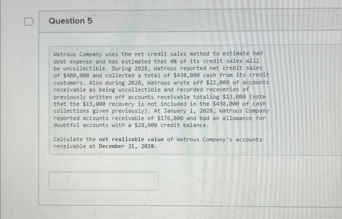 Solved Question 5 Watrous company uses the net credit sales | Chegg.com