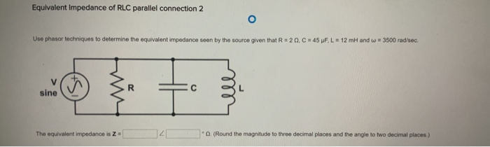 Solved Equivalent Impedance of RLC parallel connection 2 Use | Chegg.com