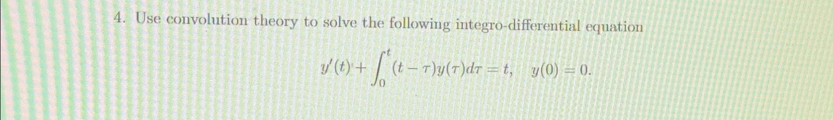 Solved Use convolution theory to solve the following | Chegg.com