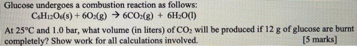 Solved Glucose undergoes a combustion reaction as follows: | Chegg.com