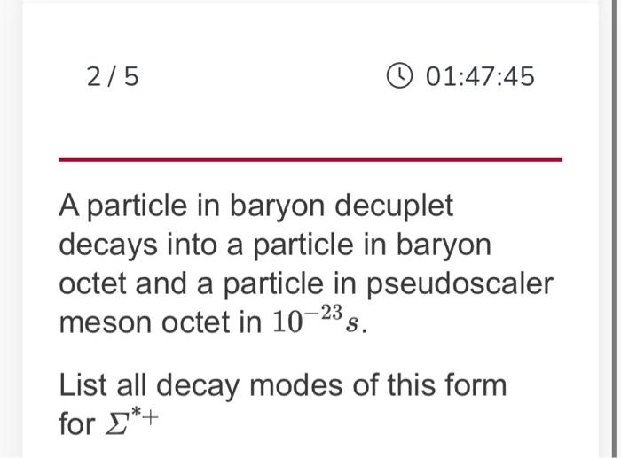 Solved A particle in baryon decuplet decays into a particle | Chegg.com