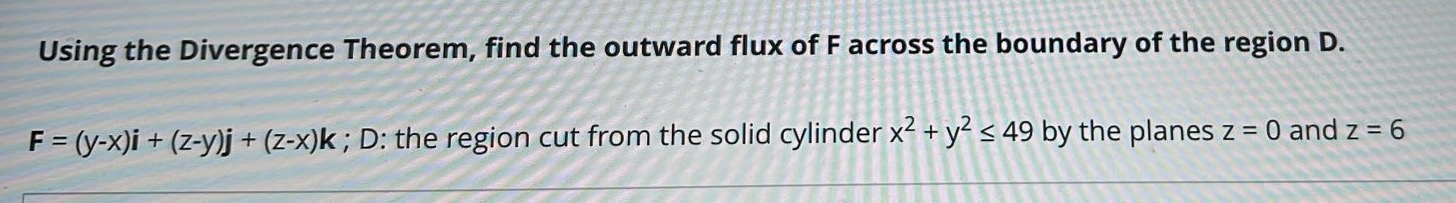 Solved Using the Divergence Theorem, find the outward flux | Chegg.com