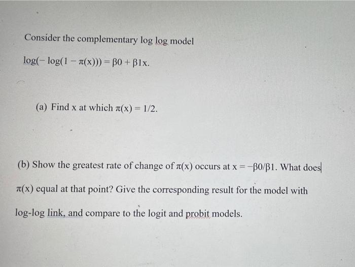 Solved Consider the complementary log log model log(log(1 – | Chegg.com