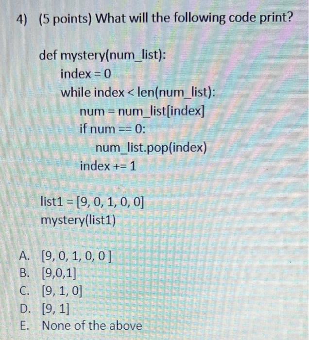Solved 4) (5 points) What will the following code print? def | Chegg.com
