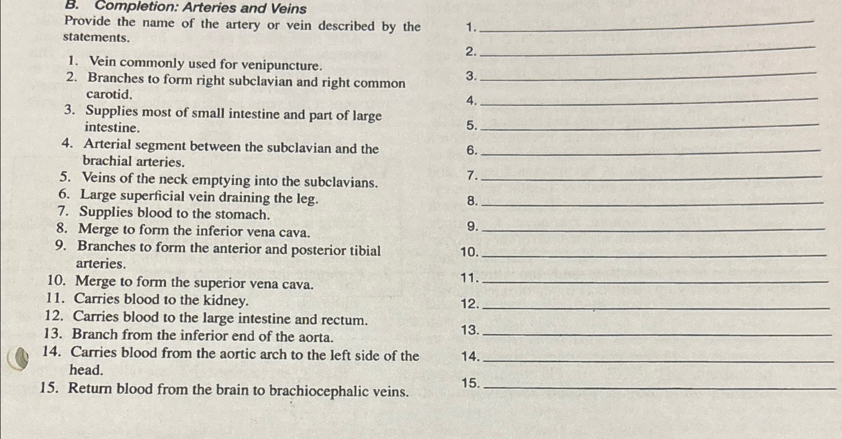 Solved B. ﻿Completion: Arteries and VeinsProvide the name of | Chegg.com