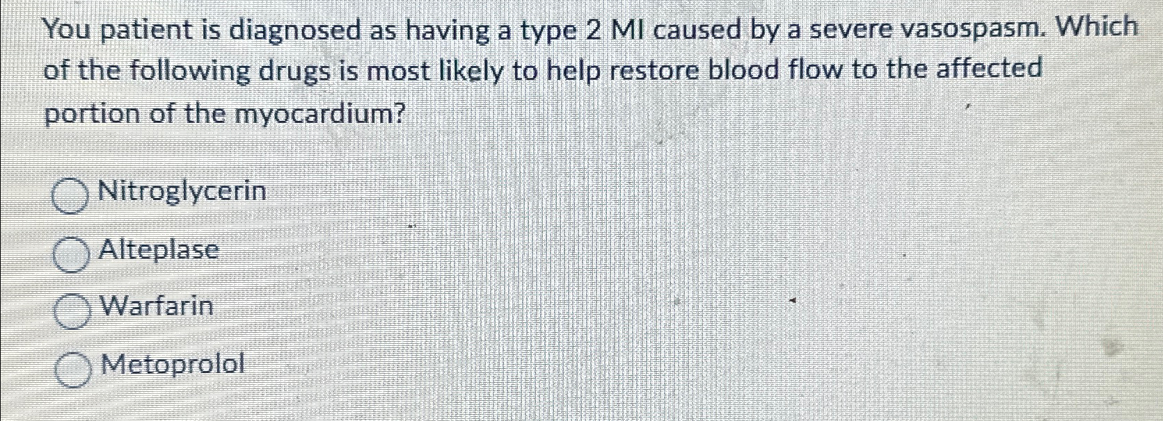 Solved You patient is diagnosed as having a type 2MI ﻿caused | Chegg.com