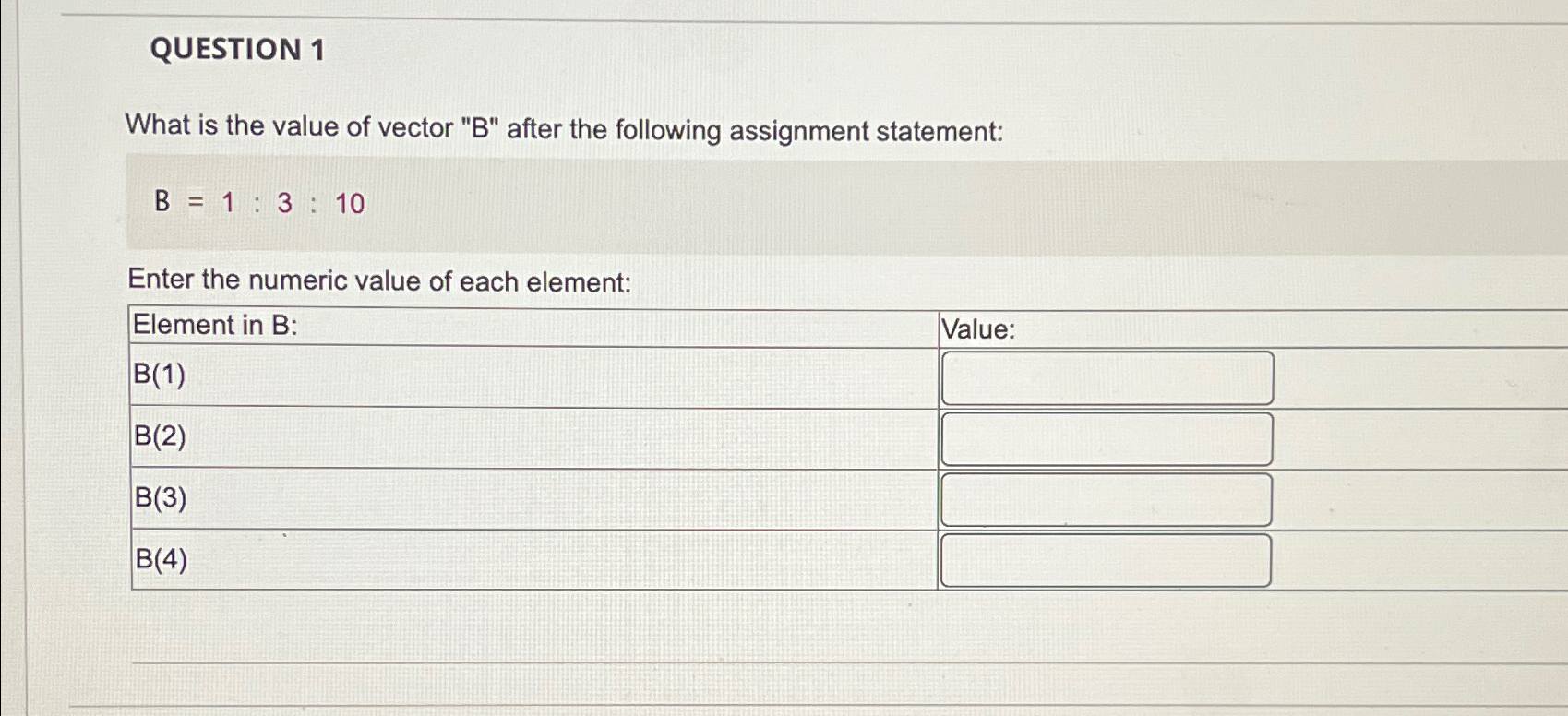 Solved QUESTION 1What is the value of vector "B" ﻿after the | Chegg.com
