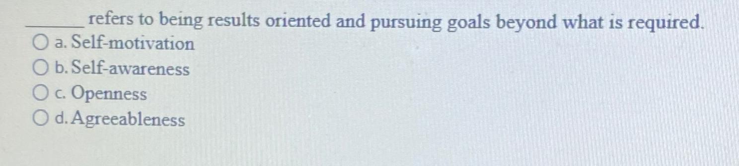 Solved refers to being results oriented and pursuing goals | Chegg.com