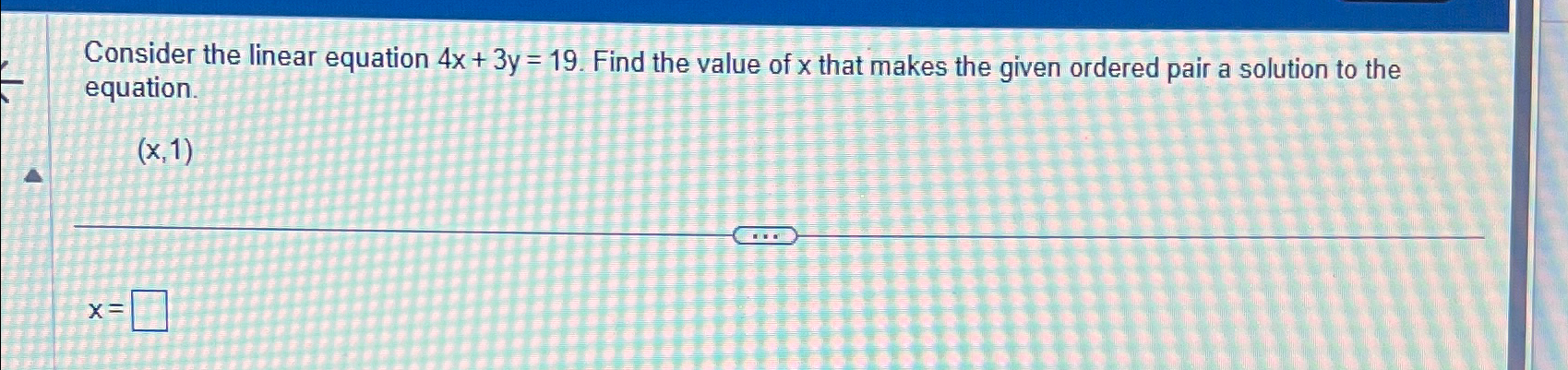 Solved Consider The Linear Equation 4x 3y 19 ﻿find The