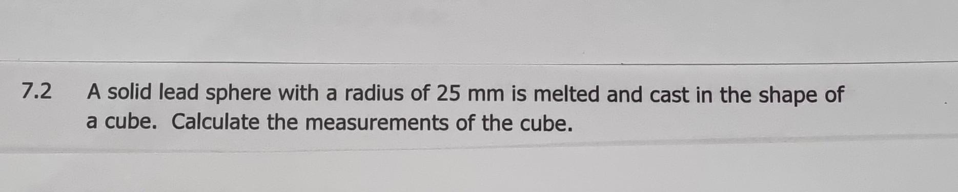 Solved A solid lead sphere with a radius of 25mm is melted | Chegg.com
