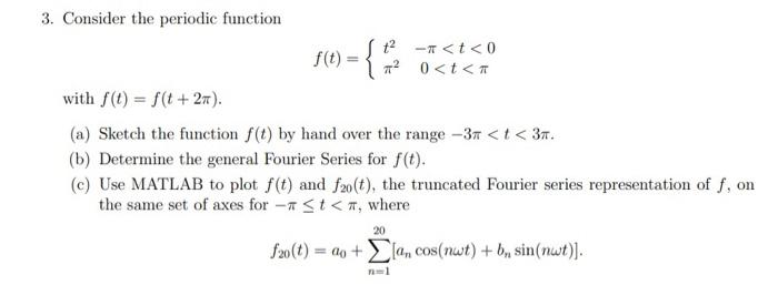 Solved 3. Consider the periodic function f(t)={t2π2−π | Chegg.com