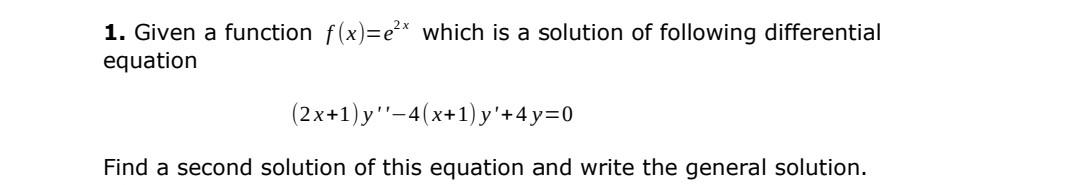 Solved 1. Given a function f(x)=e2x which is a solution of | Chegg.com