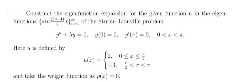 Solved Construct the eigenfunction expansion for the given | Chegg.com