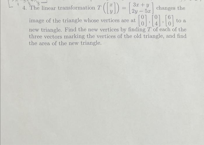 Solved 4. The linear transformation T([xy])=[3x+y2y−5x] | Chegg.com