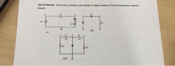 Solved Q4 (15 Marks): Determine whether each diode in Figure | Chegg.com