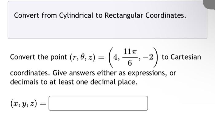 Solved Convert from Cylindrical to Rectangular Coordinates. | Chegg.com