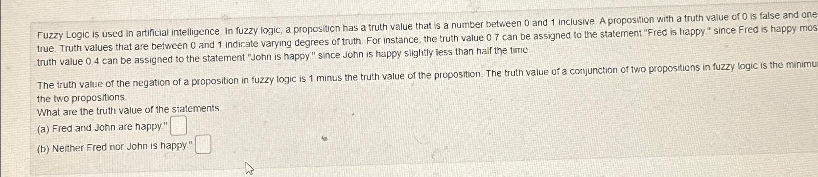 Solved Fuzzy Logic is used in artificial intelligence. In | Chegg.com