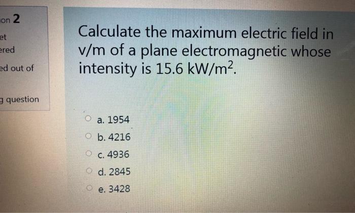 Solved on 2 et ered Calculate the maximum electric field in | Chegg.com
