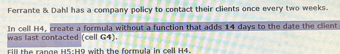 Solved Ferrante & Dahl has a company policy to contact their | Chegg.com