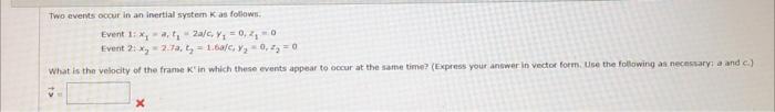 Solved Two events occur in an inertial system as follow | Chegg.com