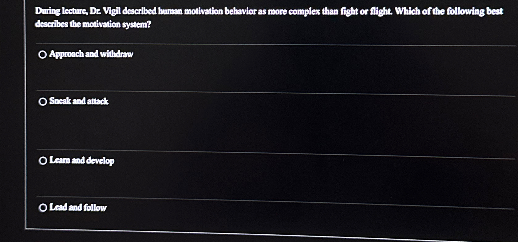 Solved During lecture, Dr. ﻿Vigil described human motivation | Chegg.com