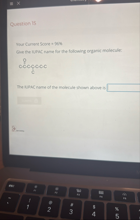 Solved Question 15Your Current Score =96%Give the IUPAC name | Chegg.com