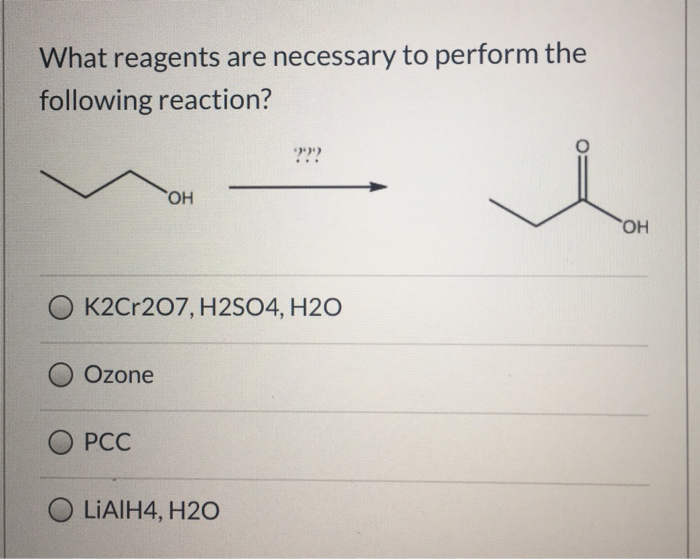 Solved What reagents are necessary to perform the following | Chegg.com Solved What reagents are necessary to perform the following | Chegg.com