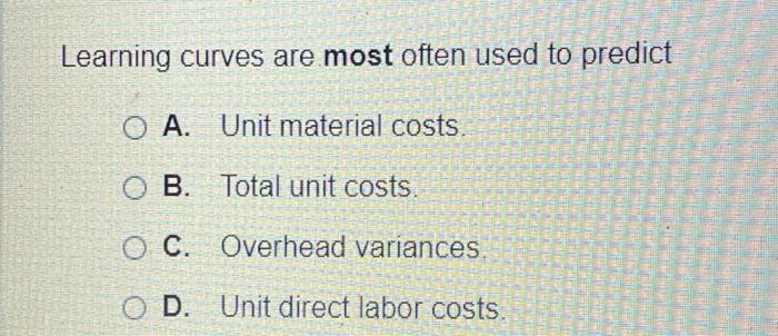 Solved Learning curves are most often used to predict OA. | Chegg.com